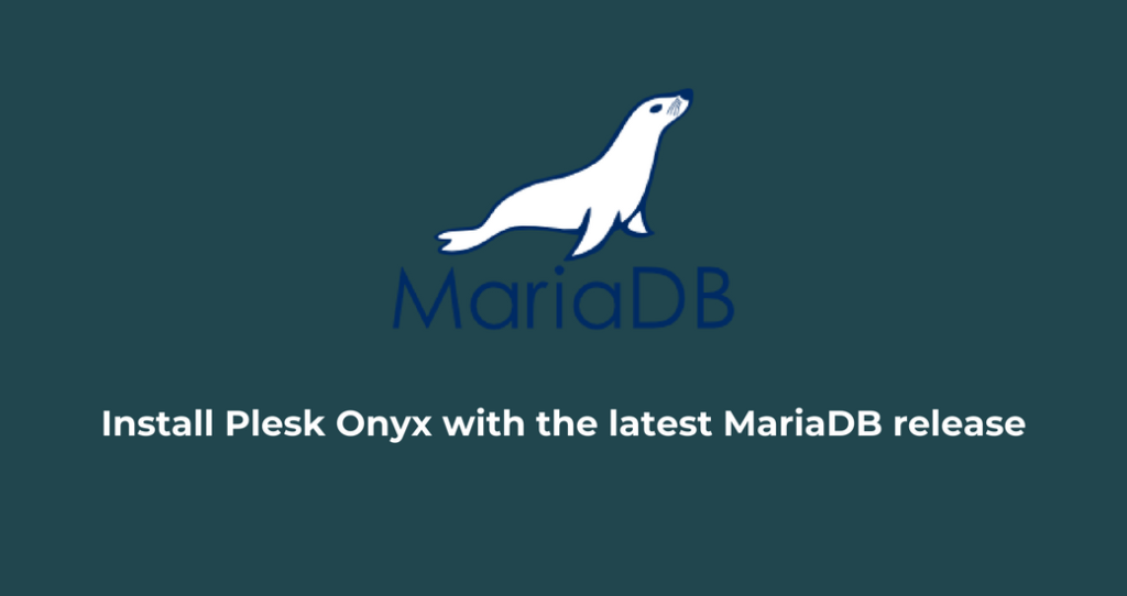 Install Plesk Onyx With The Latest Mariadb Release Virtubox 