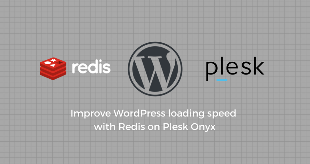 Improve Wordpress Loading Speed With Redis On Plesk Onyx Virtubox